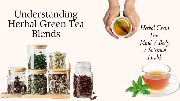 Understanding Herbal Green Tea Blends: How Are They Different from ...
